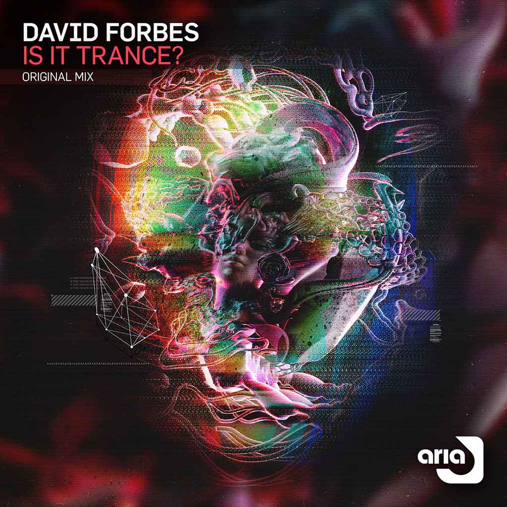 David Forbes — Is It Trance? – Aria Digital