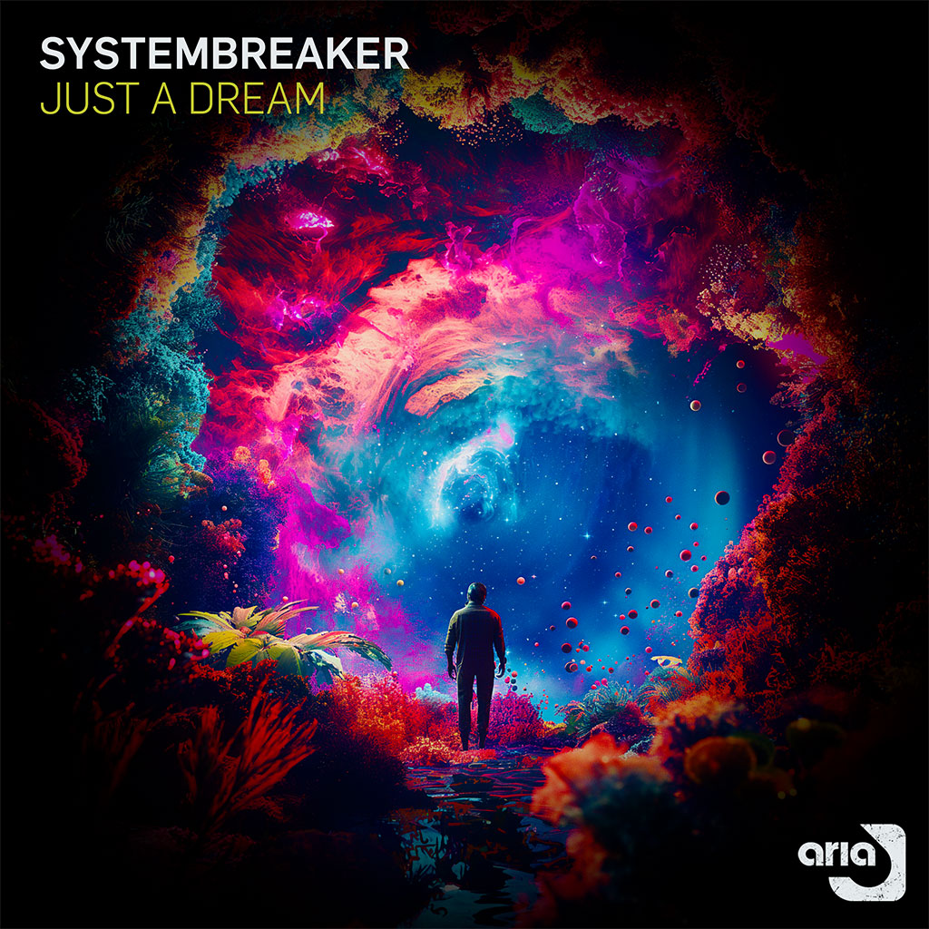 Systembreaker — Just A Dream – Aria Digital